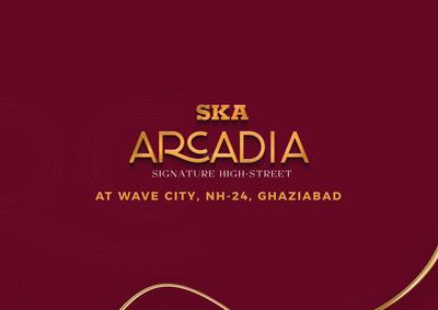 SKA Arcadia in Wave City, Ghaziabad | Commercial Property in SKA Arcadia